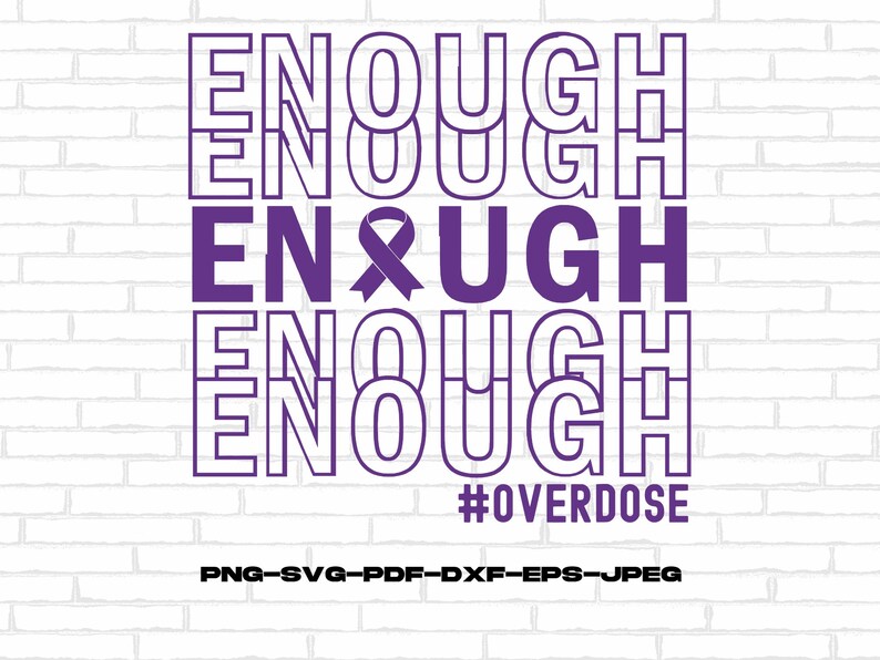 Overdose Awareness Svg Png Enough Overdose Awareness Svg - Etsy