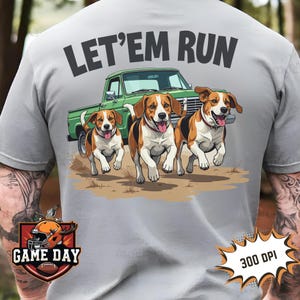Let 'em Run Png Beagle Deer Hunting Png Hunting Dogs Sublimation ...