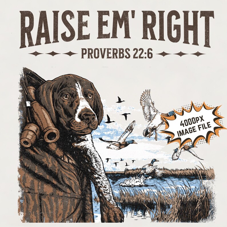 Raise Em Right Duck Hunting Dog PNG - Proverbs 22:6 (digital Download ...