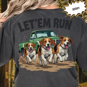 Let 'em Run Png Beagle Deer Hunting Png Hunting Dogs Sublimation ...