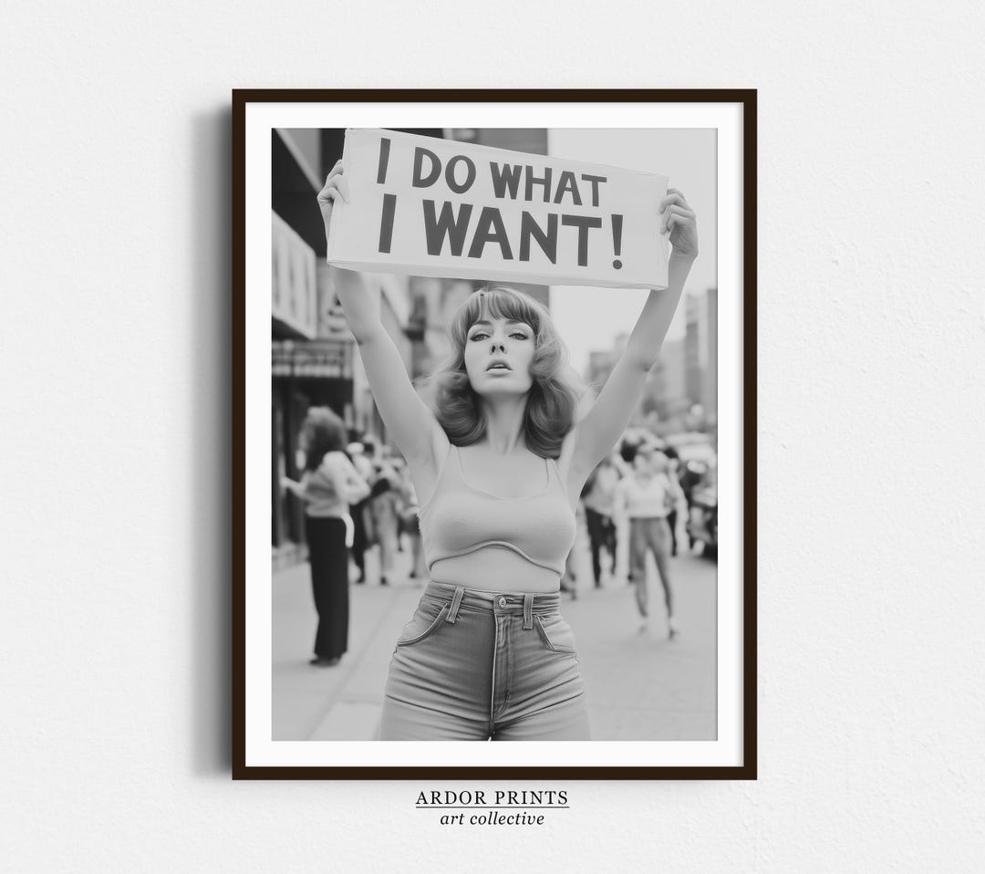 Retro Feminist Protest Print: I Do What I Want Wall Art, Vintage Woman ...