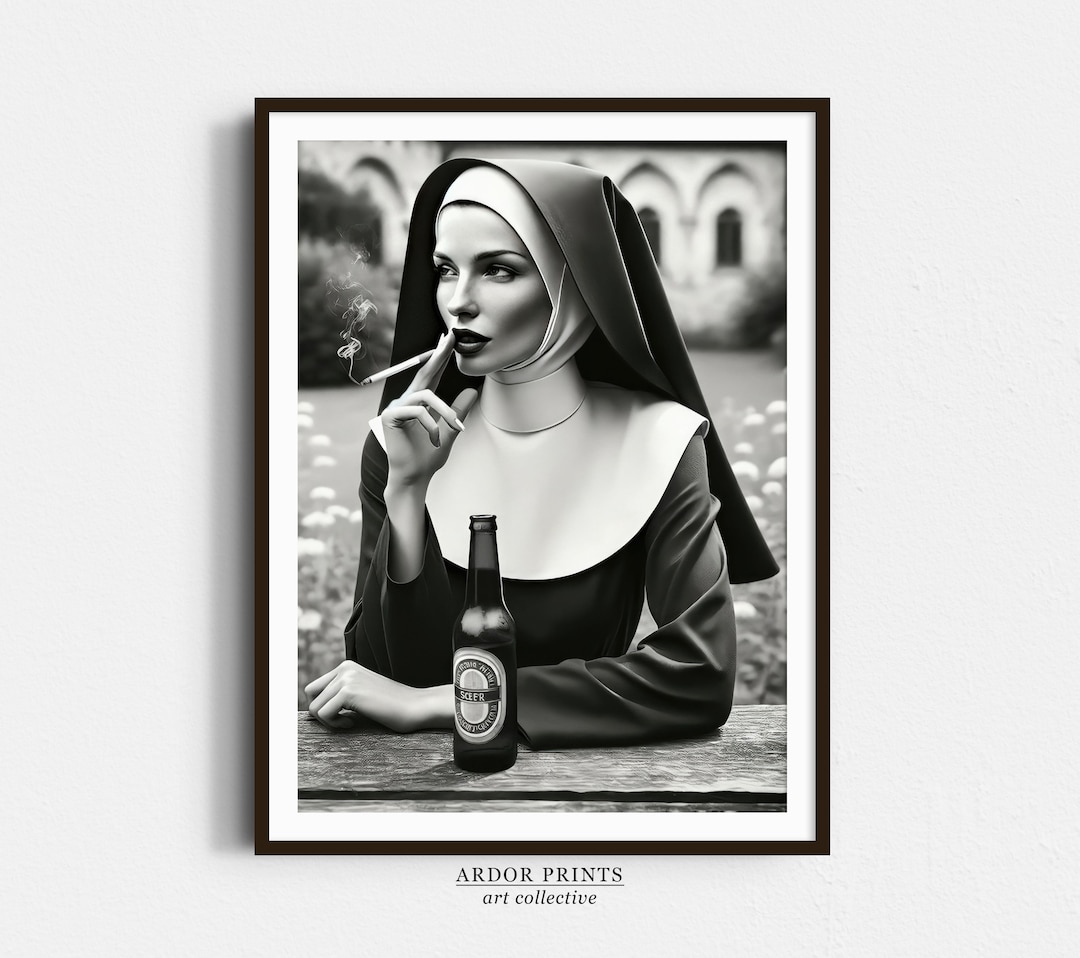 Naughty Nun Wall Art | Nun Smoking & Drinking Beer Poster | Black and ...