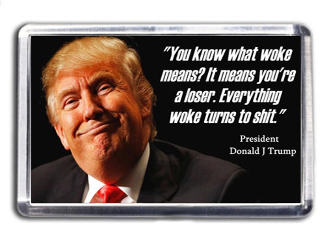 President Donald Trump Anti Woke Quote Fridge Magnet - Etsy