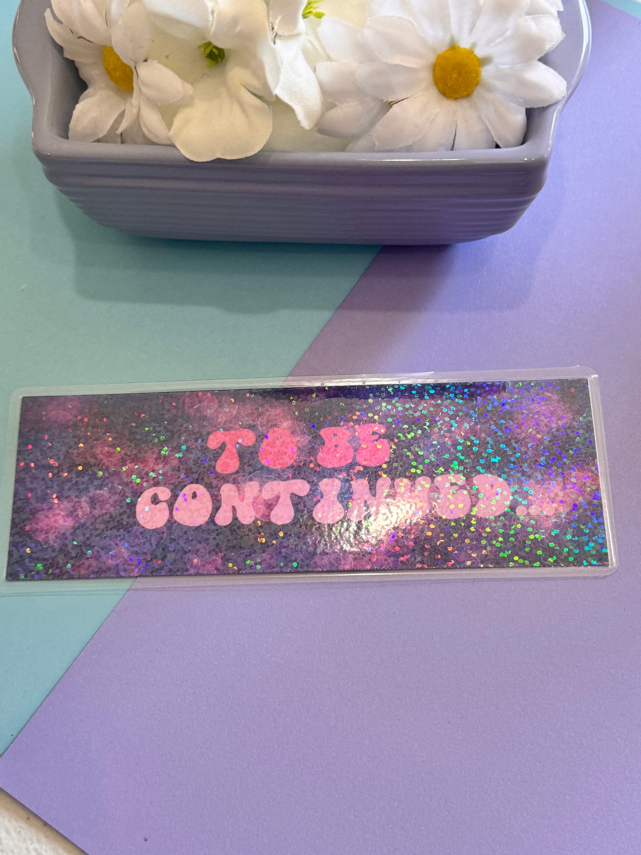 To Be Continued Holographic Laminated Bookmark - Etsy