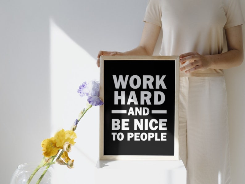 Work Hard & Be Nice to People, Printable Quotes, Inspirational Quotes ...