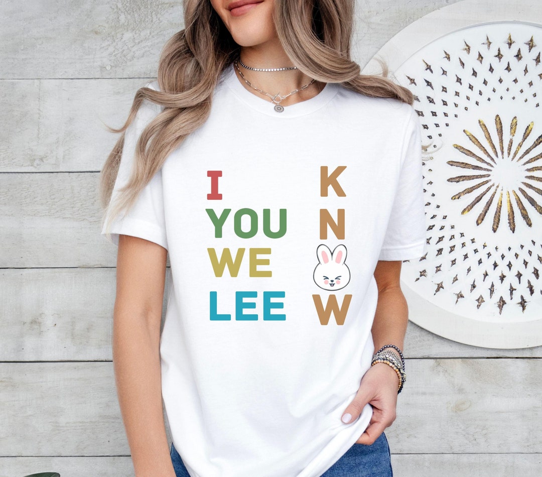 I Know You Know Lee Know Shirt, Stray Kids Shirt, Leebit Lee Know Shirt ...