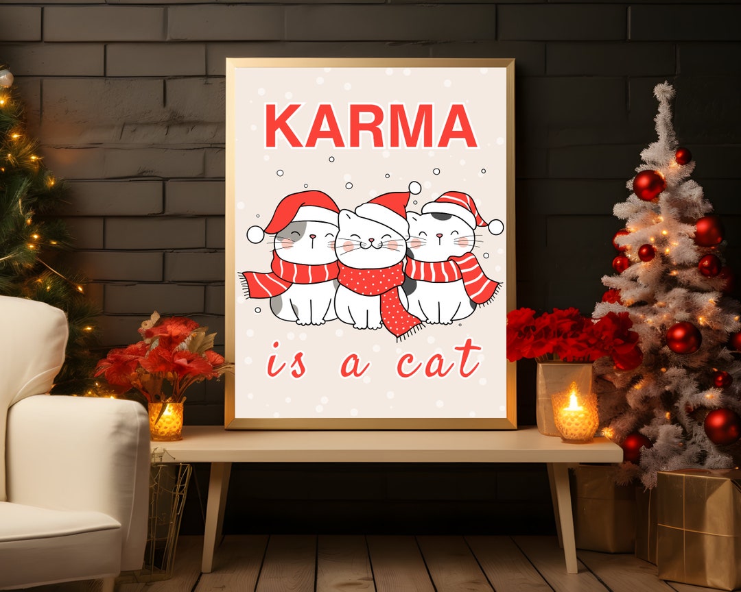 Digital Karma Poster Karma is A Cat Poster Cat Holiday Art - Etsy UK