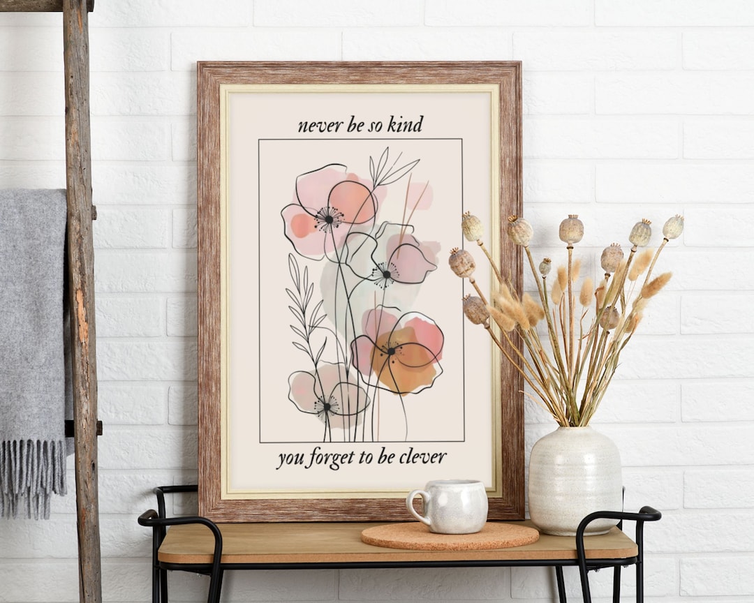 Never Be so Kind You Forget to Be Clever Marjorie Poster Evermore Print ...