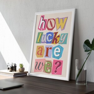 How Lucky Are We Magazine Letter Art Lucky Poster College Room Poster ...
