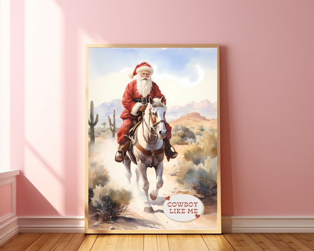 Cowboy Like Me Poster, Cowboy Santa Printful Art, Santaprint ...