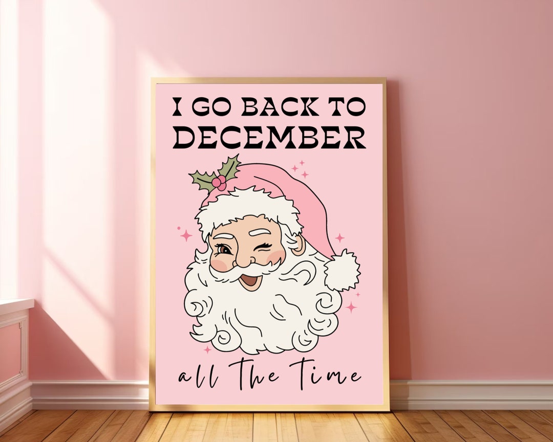 I Go Back to Back to December All the Time Poster, Retro Santa Poster ...