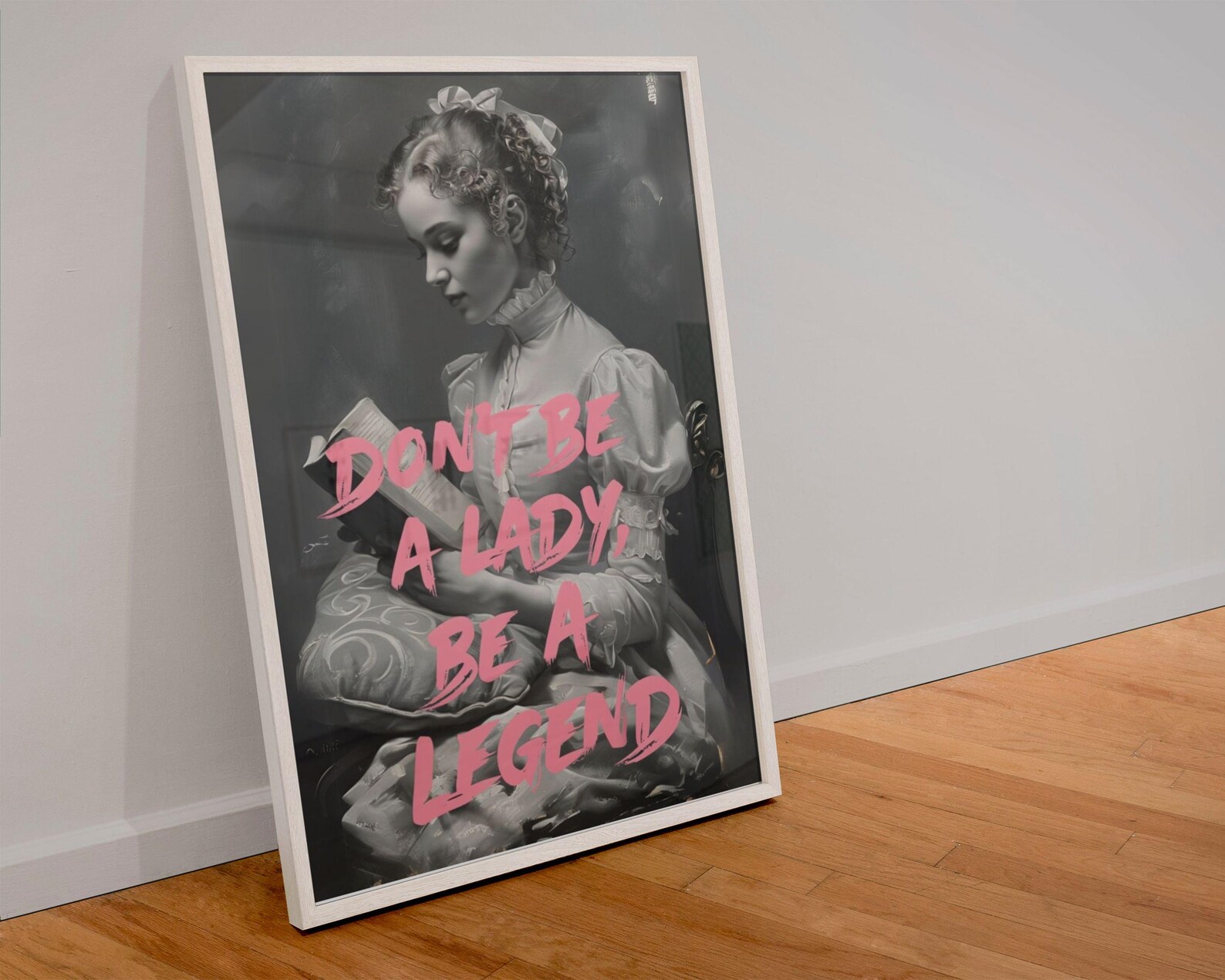Don't Be A Lady Be A Legend Poster Girly Portrait Funny Phrase Decor ...