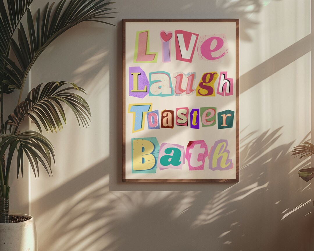 Live Laugh Toaster Bath Poster Colorful Ransom Letter Typography Funny ...
