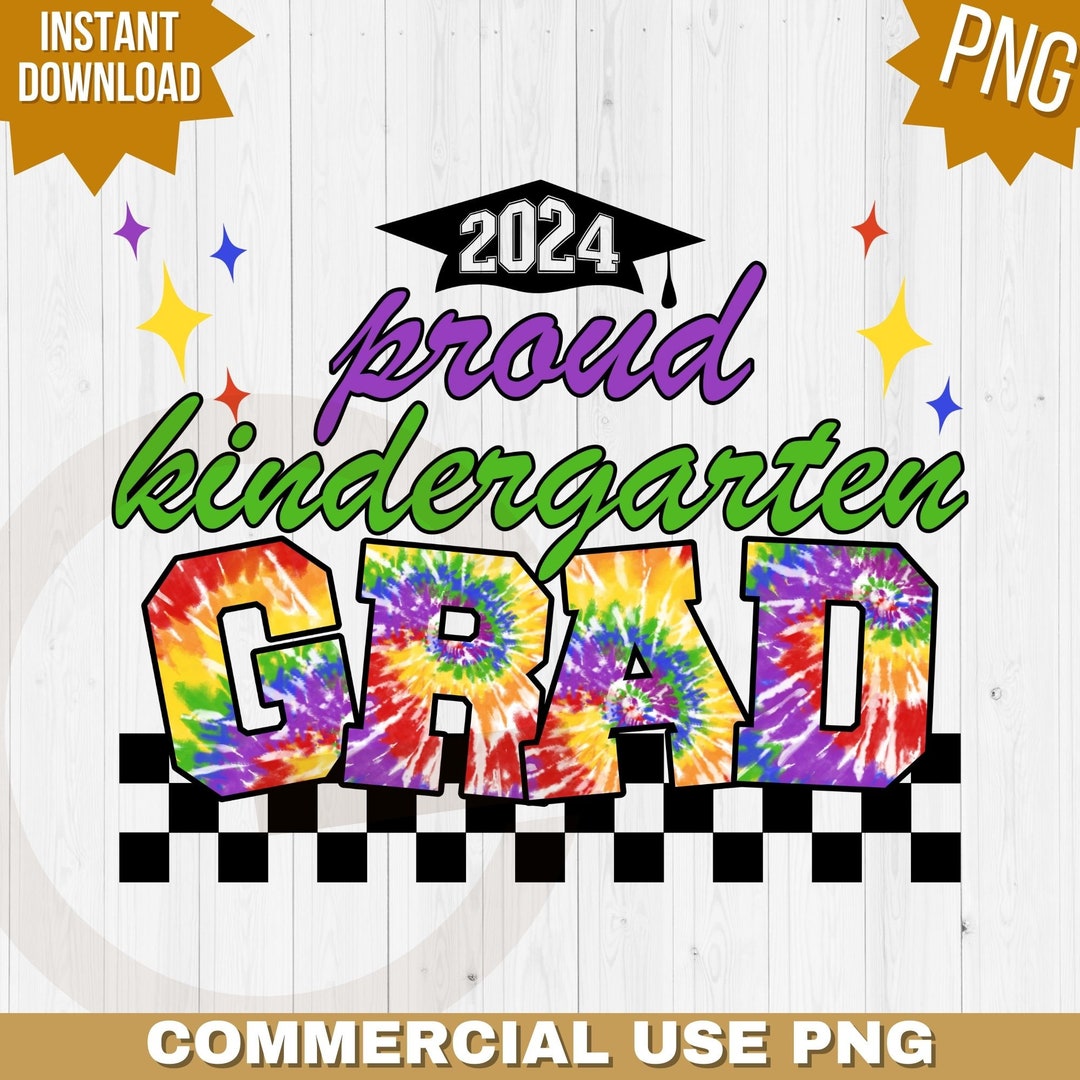 Proud Kindergarten Grad Class of 2024 Png, Cute Tie Dye Graduation Day ...