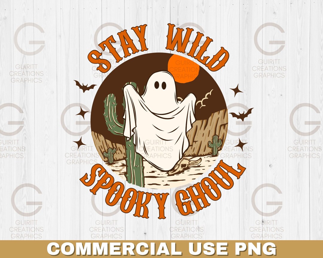 Stay Wild Spooky Ghoul Ghost Halloween Sublimation File, Western Ghost ...