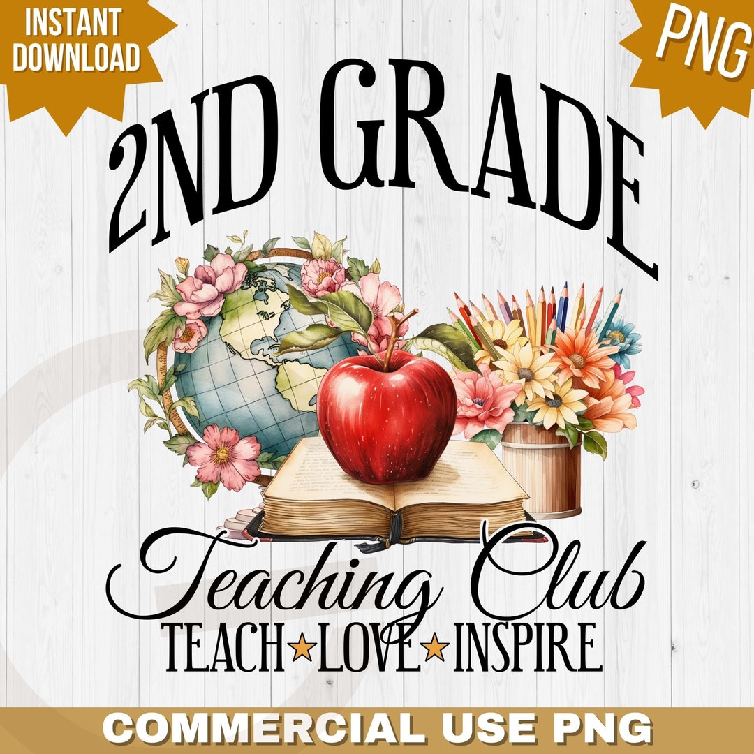 2nd Grade Teaching Club Shirt PNG, Teach Love Inspire Sublimation File ...