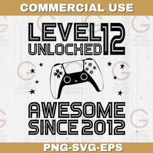 Level 12 Unlocked Awesome Since 2012 Png, Birthday Boy Svg, Gamer ...