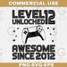 Level 12 Unlocked Awesome Since 2012 Png, Birthday Boy Svg, Gamer ...