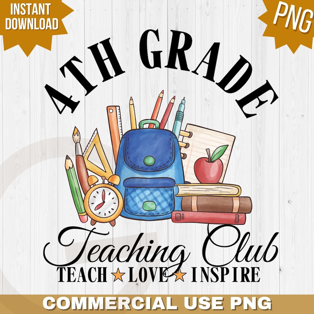 4th Grade Teaching Club Shirt PNG, Teach Love Inspire Sublimation File ...