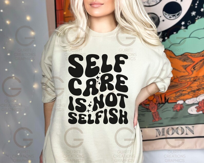 Self Care is Not Selfish Svg and Png Groovy Motivational Message Png ...
