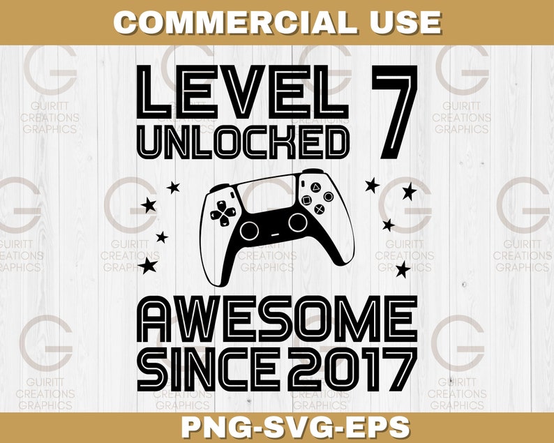 Level 7 Unlocked Awesome Since 2017 Png, Birthday Boy Svg, Gamer ...