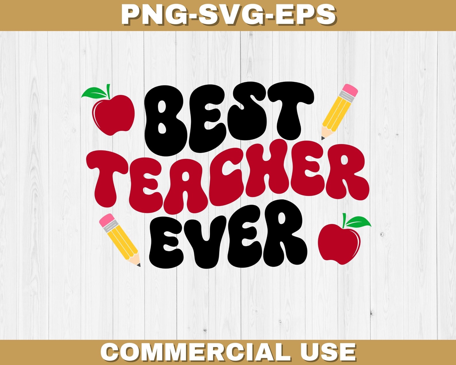 Best Teacher Ever Svg Png and Eps, Teacher Appreciation Svg, Teach Love ...
