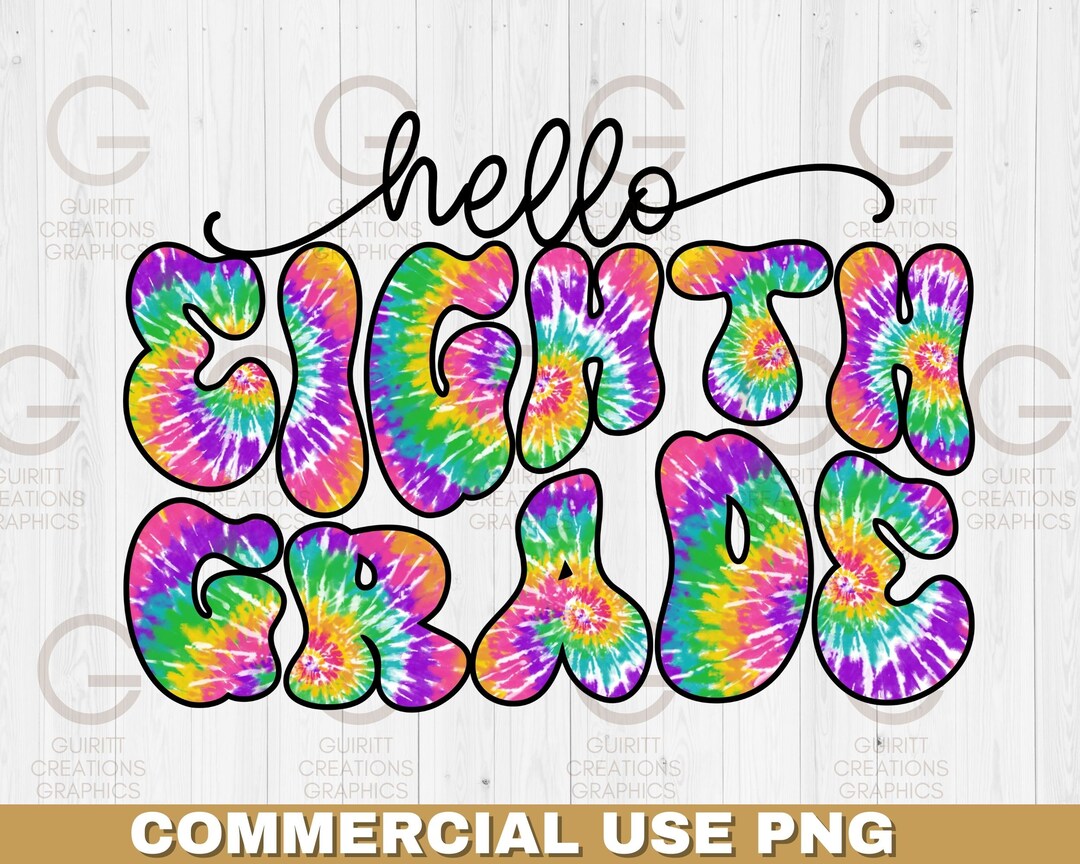 Hello Eighth Grade Tie Dye Sublimation Png, 8th Grade First Day of ...