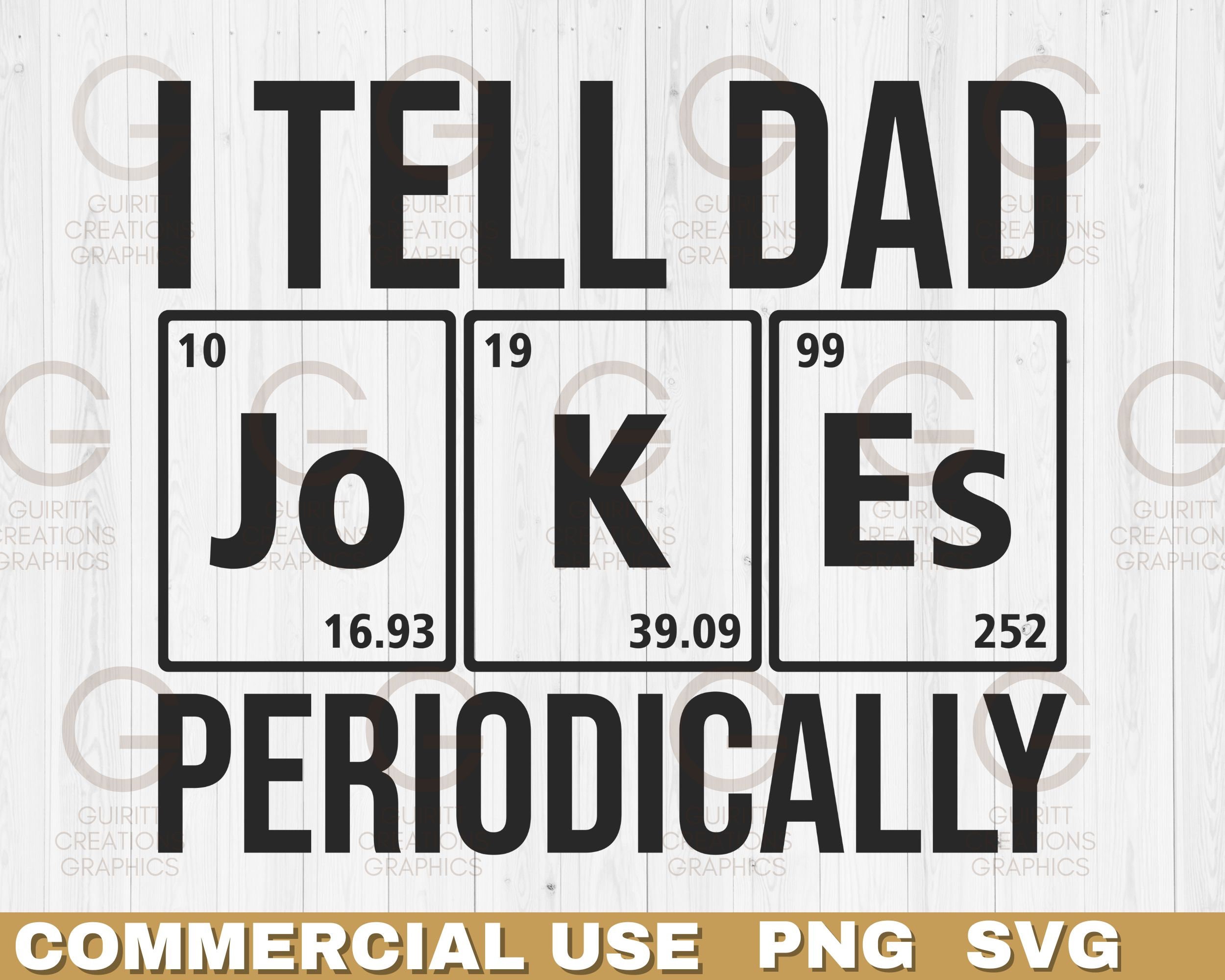 I Tell Dad Jokes Periodically PNG & SVG Instant Download, Fathers Day ...