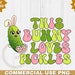 Easter Pickles Sublimation Png File, Easter Pickles Clipart, This Bunny ...
