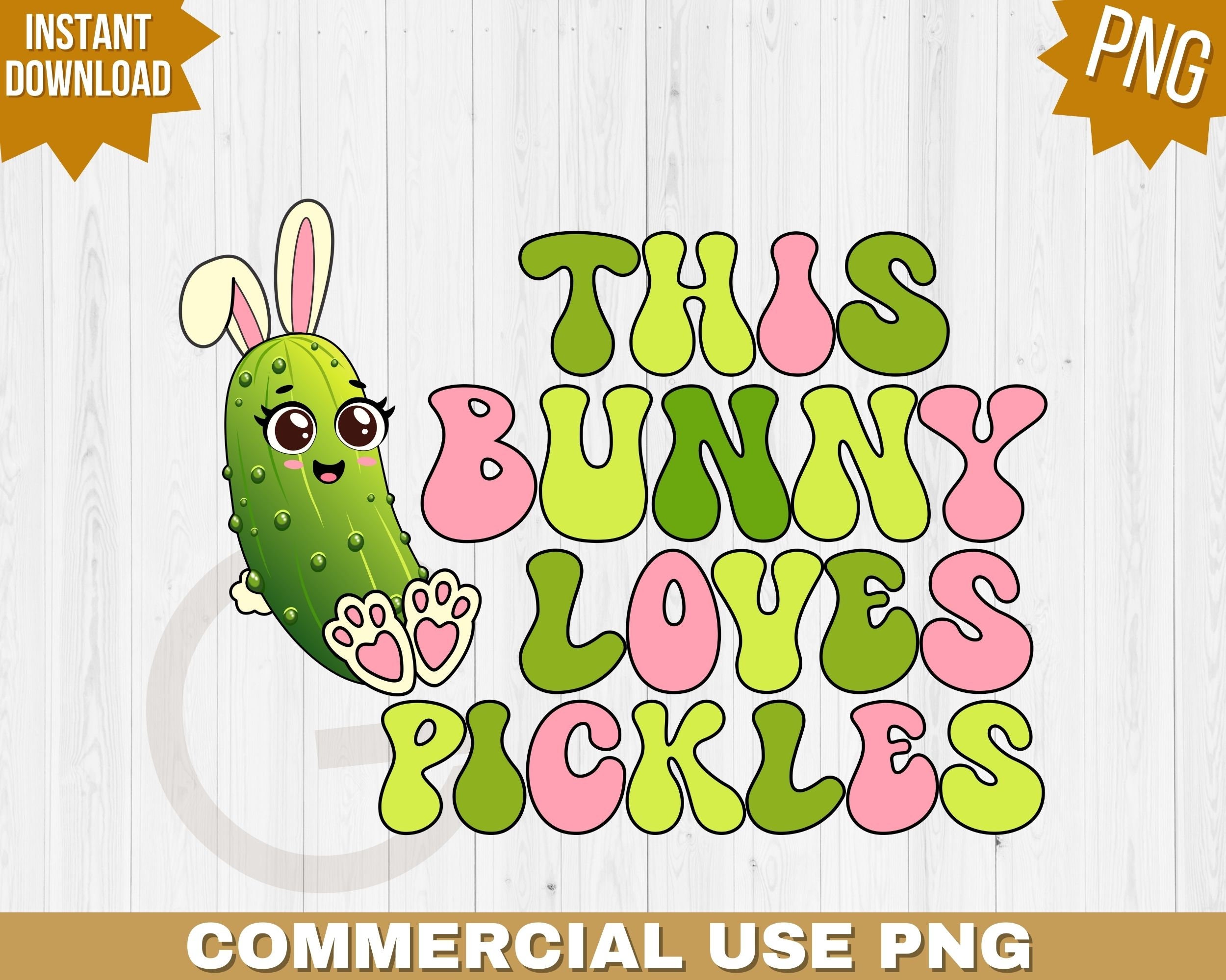 Easter Pickles Sublimation Png File, Easter Pickles Clipart, This Bunny ...