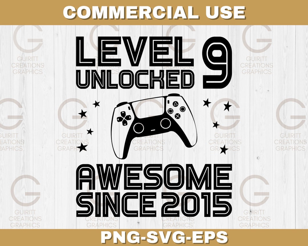 Level 9 Unlocked Awesome Since 2015 Png, Birthday Boy Svg, Gamer ...