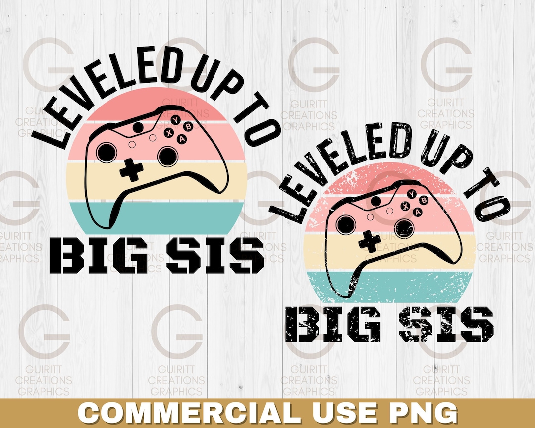 Leveled up to Big Sis Normal and Distressed Png, New Baby Announcement ...