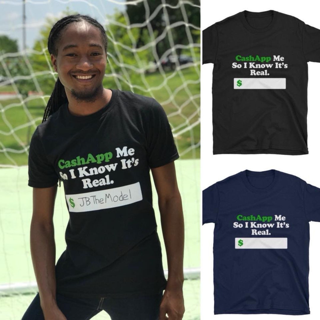 Cash App Me so I Know It's Real Tee - Etsy