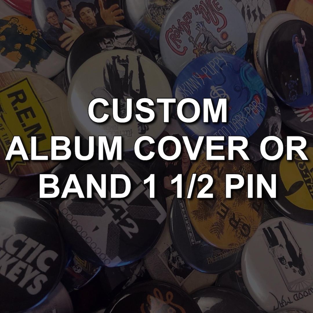 Custom 1 1/2" Pinback Buttons - Any Music Artist, Any Album - Etsy