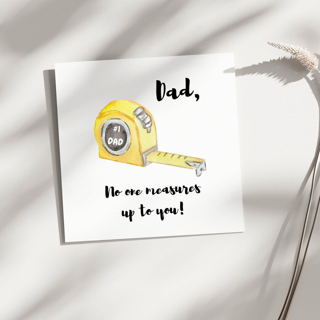 Card for Dad, Father's Day Card, Dad Birthday Card No One Measures up ...