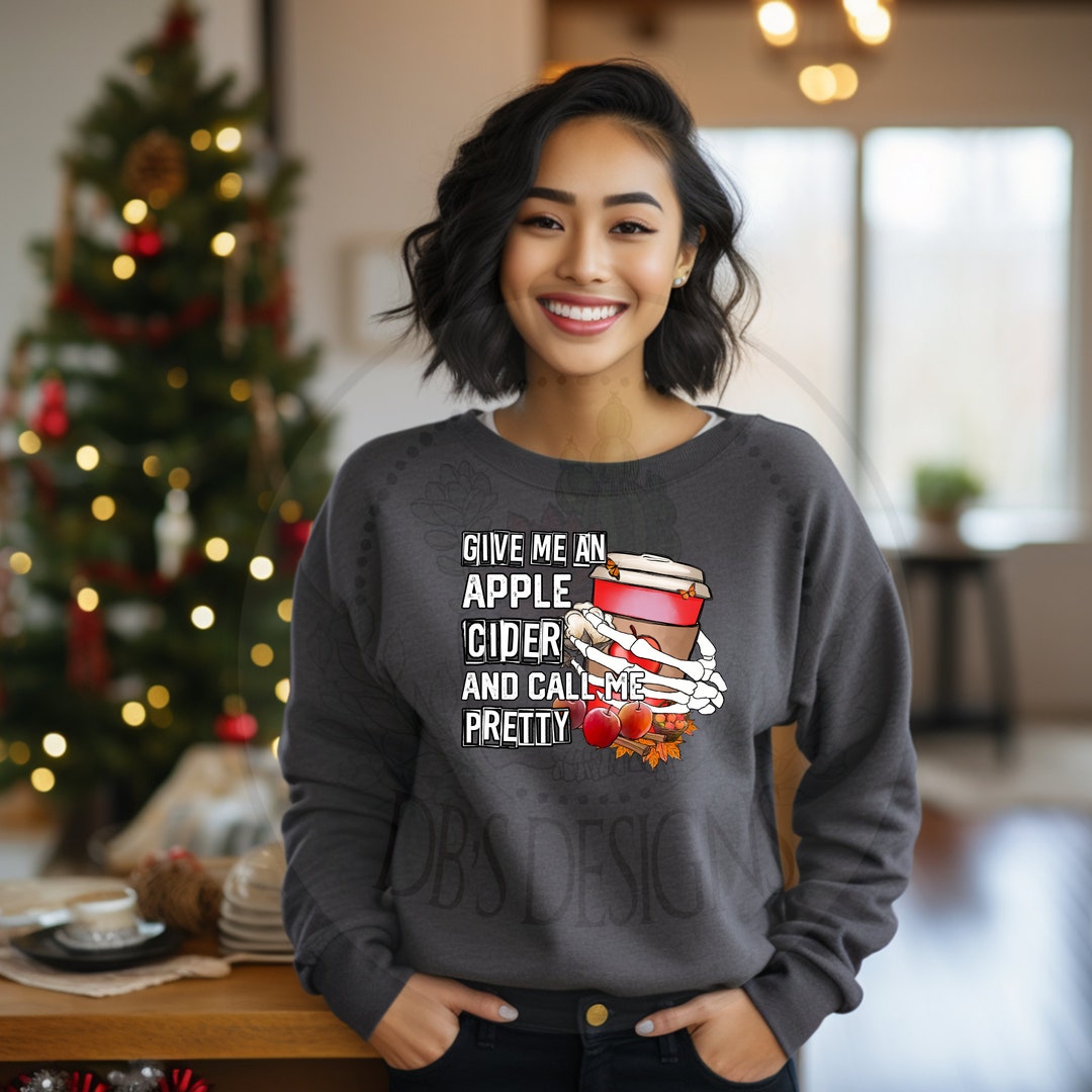 Give Me Apple Cider and Tell Me I'm Pretty - Etsy