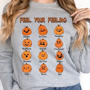 Feel Your Feelings Shirt, Halloween Sweatshirt, Pumpkin Face Shirt ...