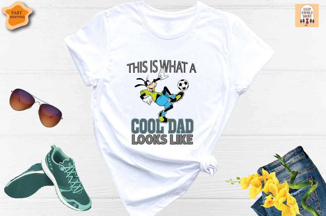 Disney Goofy Dad Shirt, This is What A Cool Dad Looks Like Shirt ...