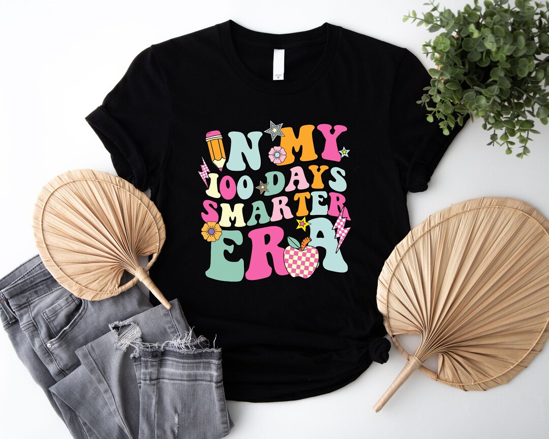 In My 100 Days Smarter Era Shirt 100th Day Of School 100 Days Era