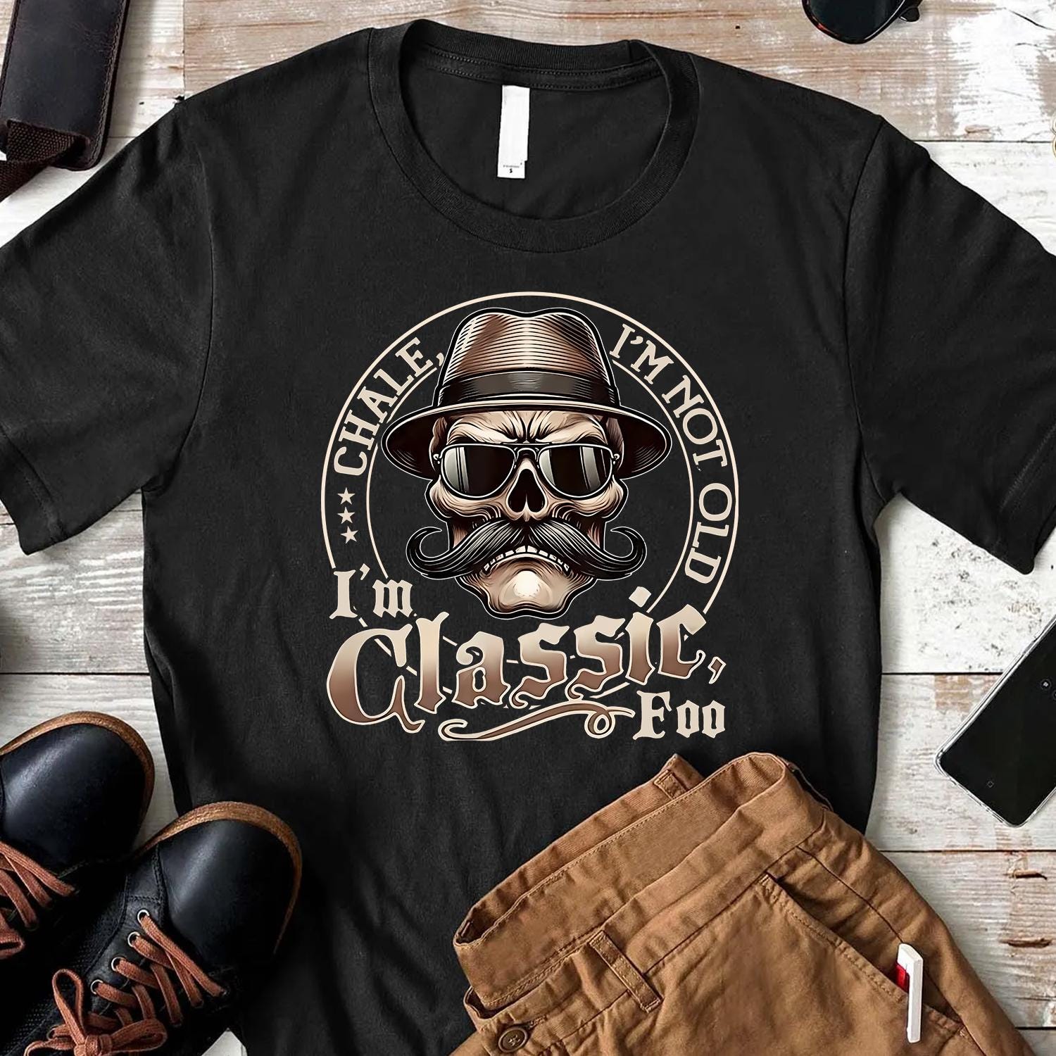 Chale I'm Not Old, I'm Classic Foo Graphic Png, Funny Cholo Chicano ...
