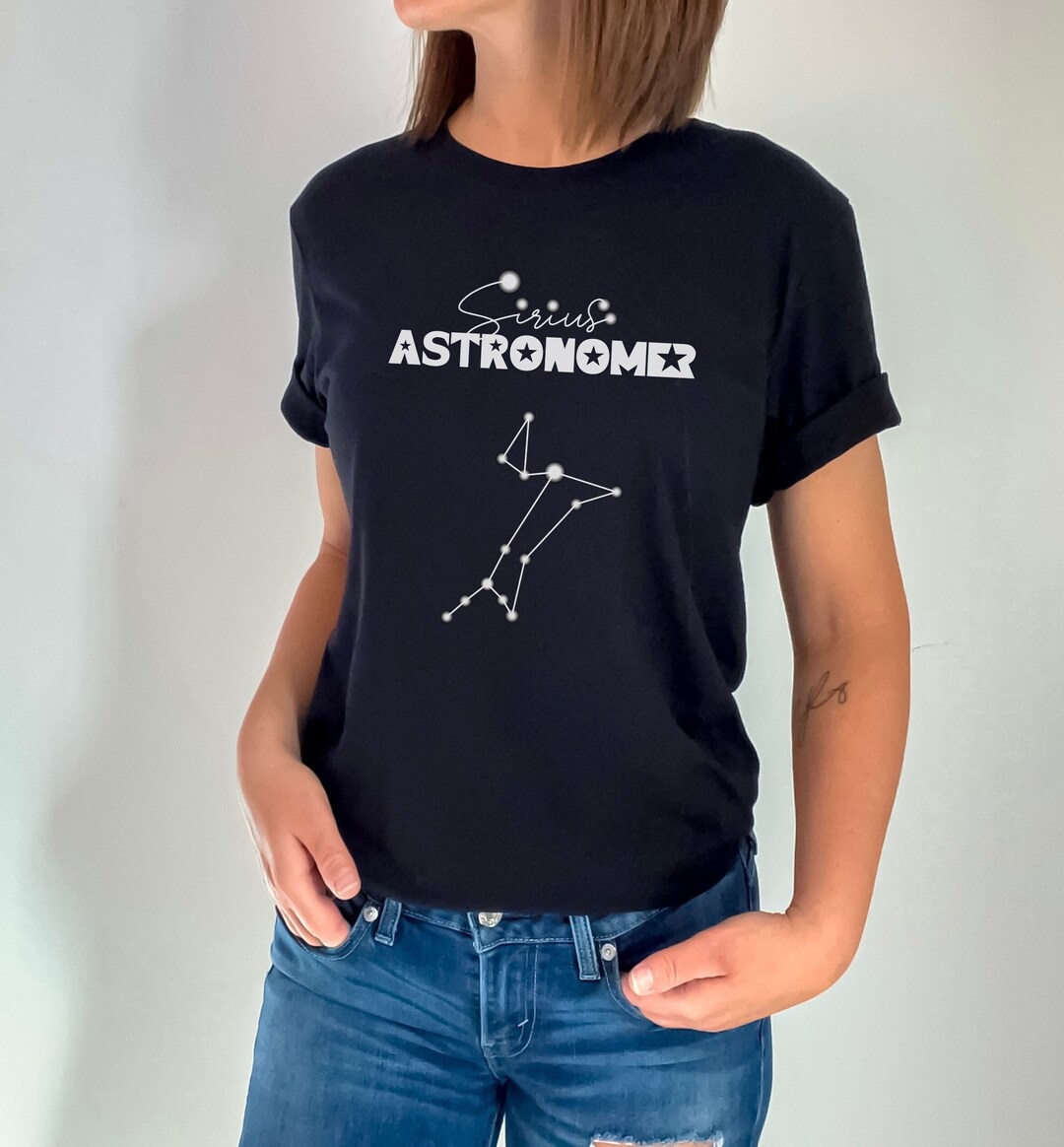 Sirius Astronomer Star Text Shirt, Funny Science Shirt, Funny Student ...