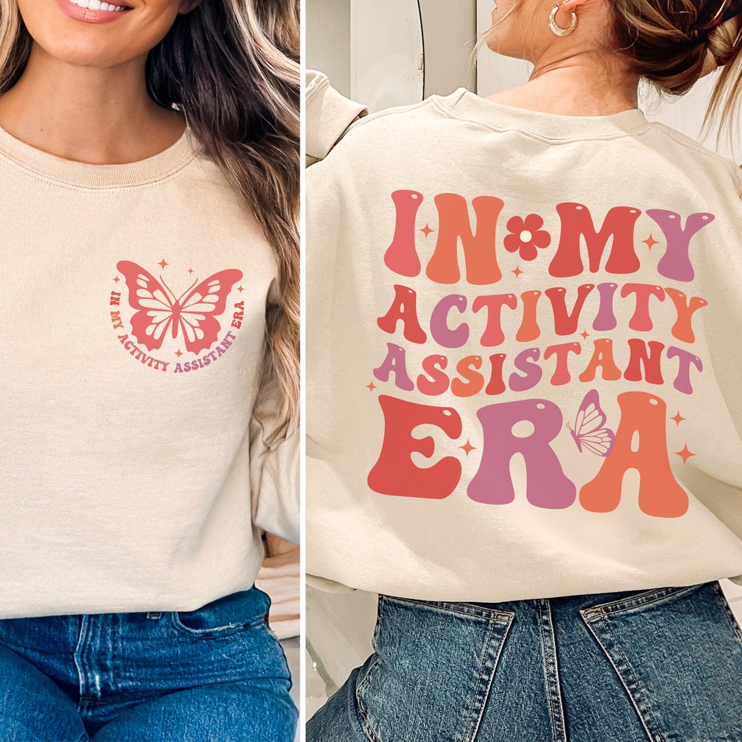 Activity Assistant Sweatshirt, in My Activity Assistant Era Shirt ...