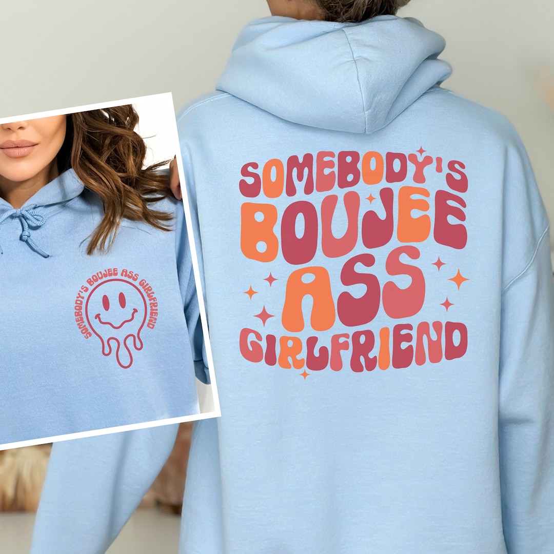 Somebody's Boujee Ass Girlfriend Shirt, Funny Girlfriend Gift,sarcastic ...