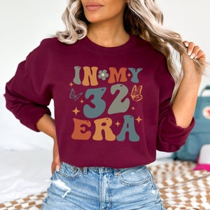 32nd Birthday Shirt, in My 32 Era Sweatshirt, 32 Birthday T-shirt, 32nd ...