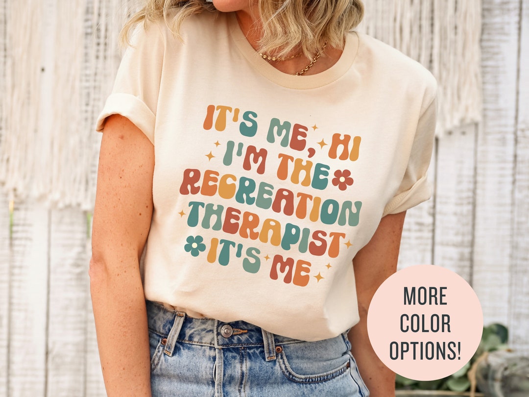 Trendy Shirts for Recreation Therapist, It’s Me Hi, I’m the Recreation ...