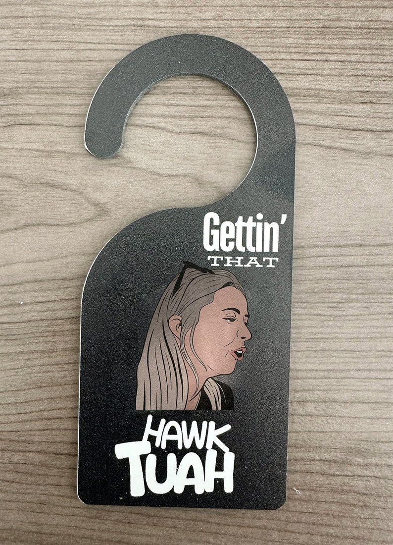 Hawk Tuah Spit on That Thang Door Hanger Aluminum Funny Viral Meme Door ...