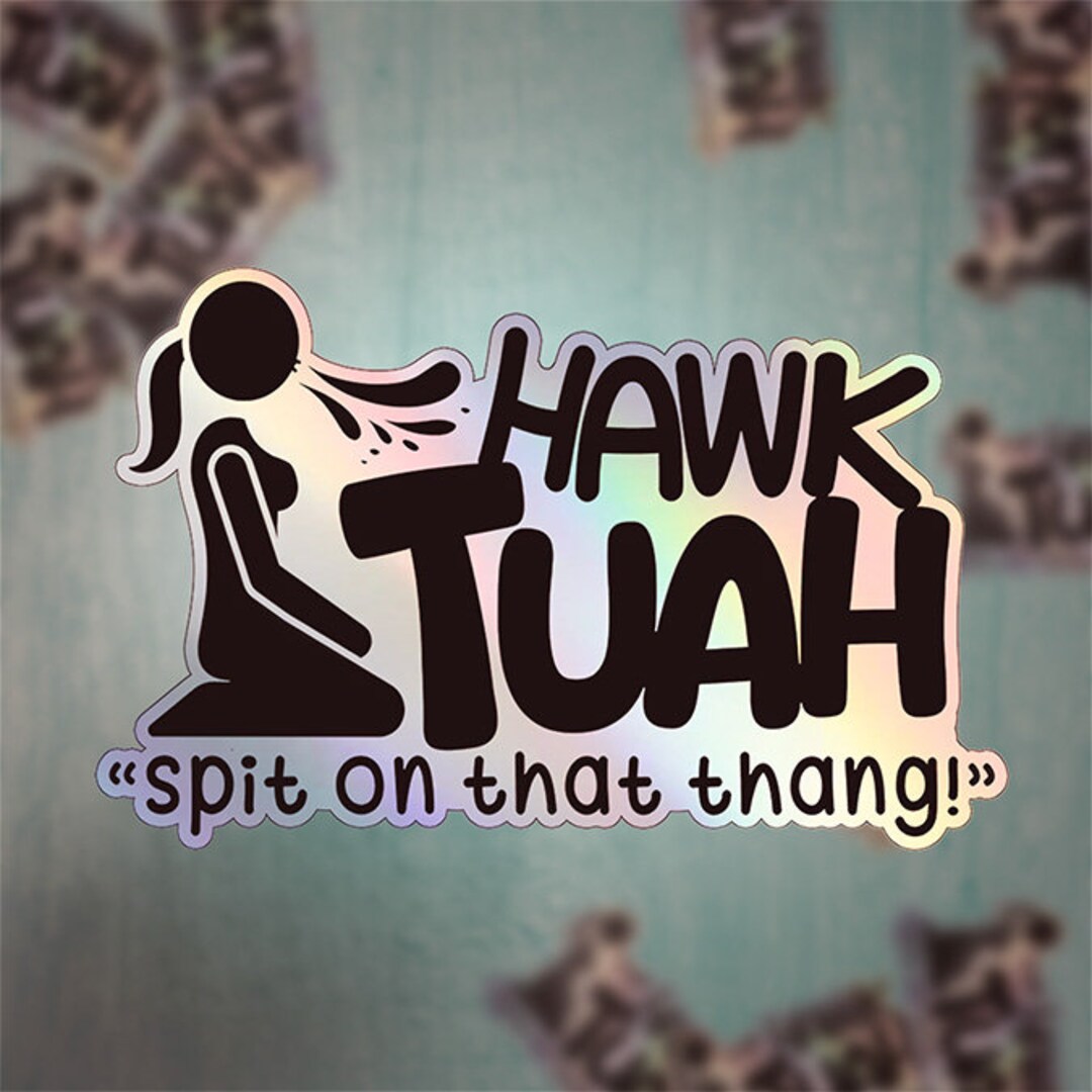 Hawk Tuah Girl Sticker Spit on That Thang Holographic Vinyl Sticker ...