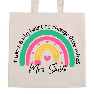 Personalised Teacher It Take a Big Heart to Change Little Minds Tote ...