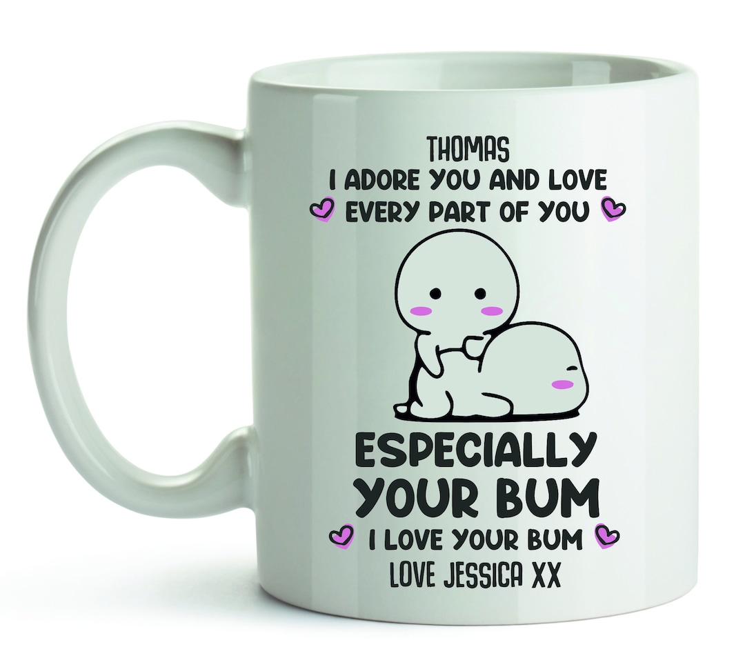 Personalised I Love Your Bum Mug, Funny Mug, Gift for Partner, Bum Mug ...