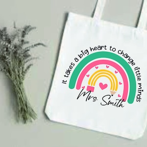 Personalised Teacher It Take a Big Heart to Change Little Minds Tote ...